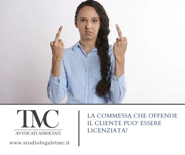 LA COMMESSA OFFENDE IL CLIENTE: PUO’ ESSERE LICENZIATA? – Studio TMC